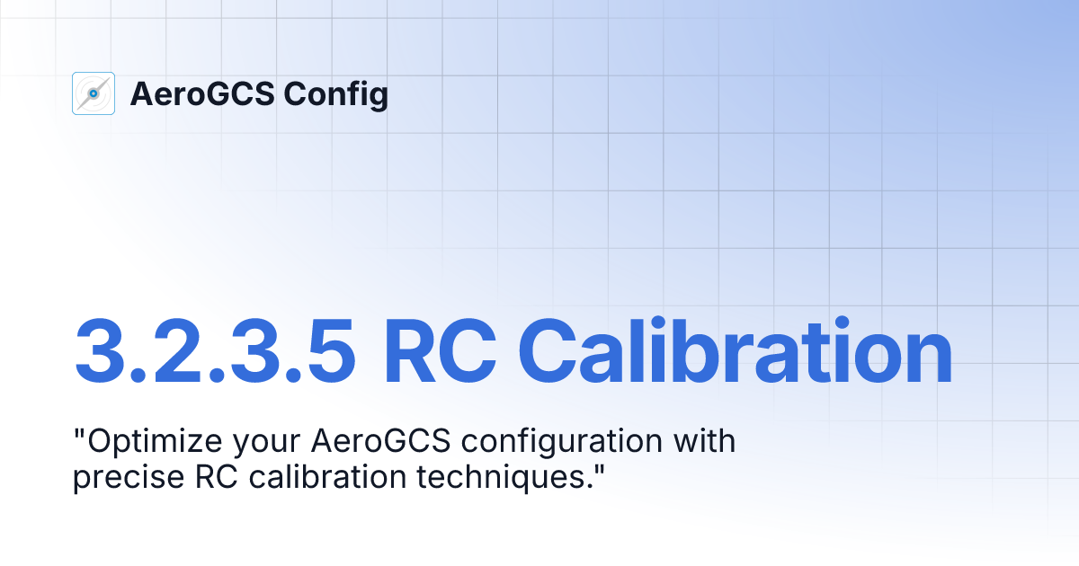 3.2.3.5 RC Calibration | AeroGCS Config
