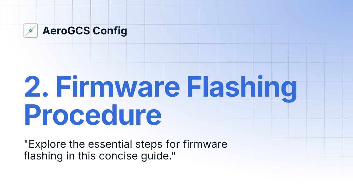 2. Firmware Flashing Procedure | AeroGCS Config